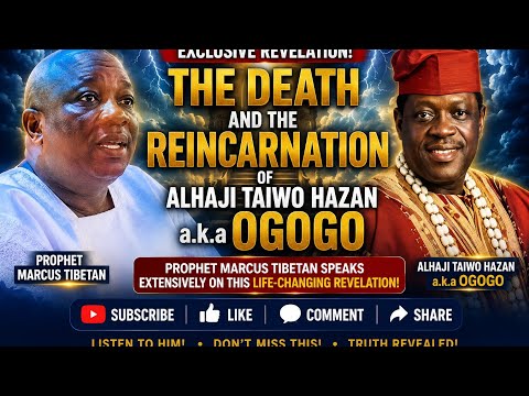 PROPHET MARCUS TIBETAN: The Deep Mystery Behind Taiwo Hassan (Ogogo) & The Reborn Legacy