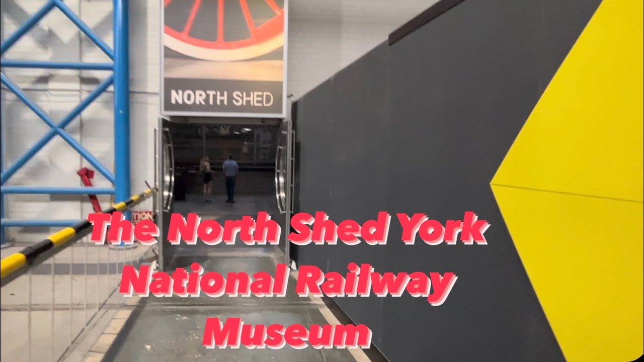 The North Shed York National Railway Museum - YouTube