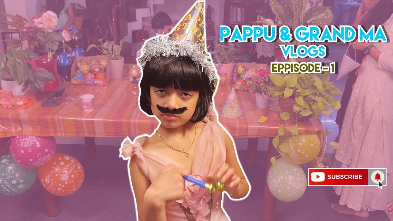 Pappu and Grandma Vlogs Epi 1 | MY BIRTHDAY !!! | - YouTube