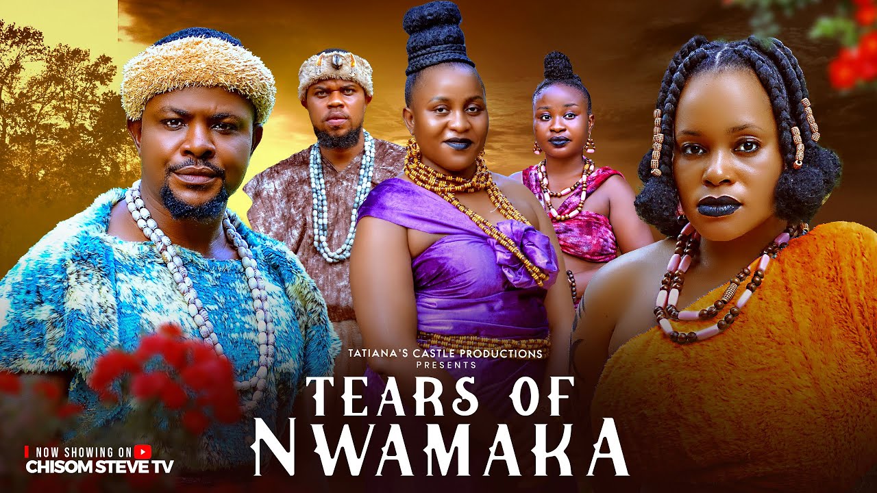 TEARS OF NWAMAKA~ CHIBUIKEM DARLINGTON, FAITH STEVE, IFEOMA NEBE New ...