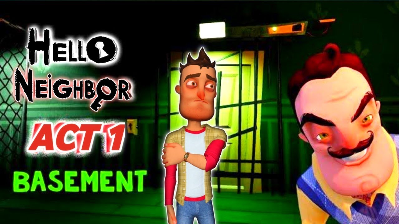 Hello Neighbour Act 1 Gameplay | Hello Neighbour Basement Escape - YouTube