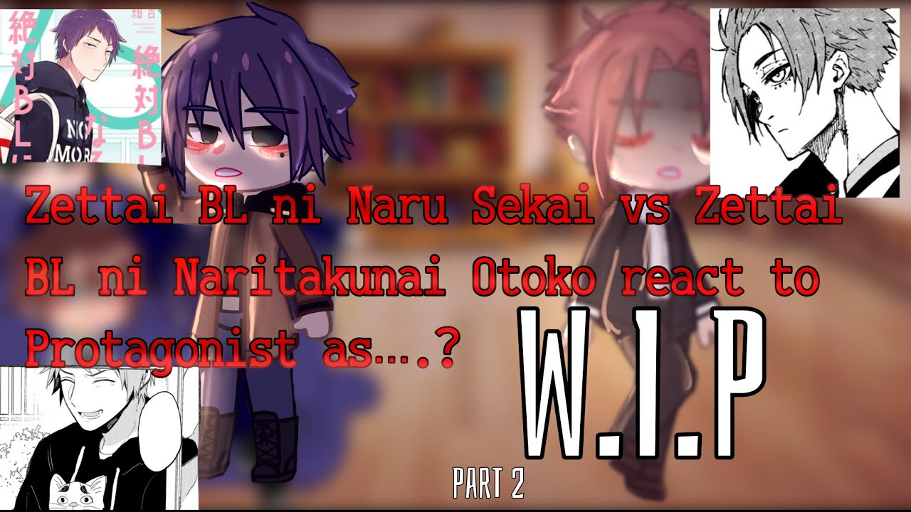 Zettai BL ni Naru Sekai vs Zettai BL ni Naritakunai Otoko React to… || WIP || Berry Pop || WIP ...