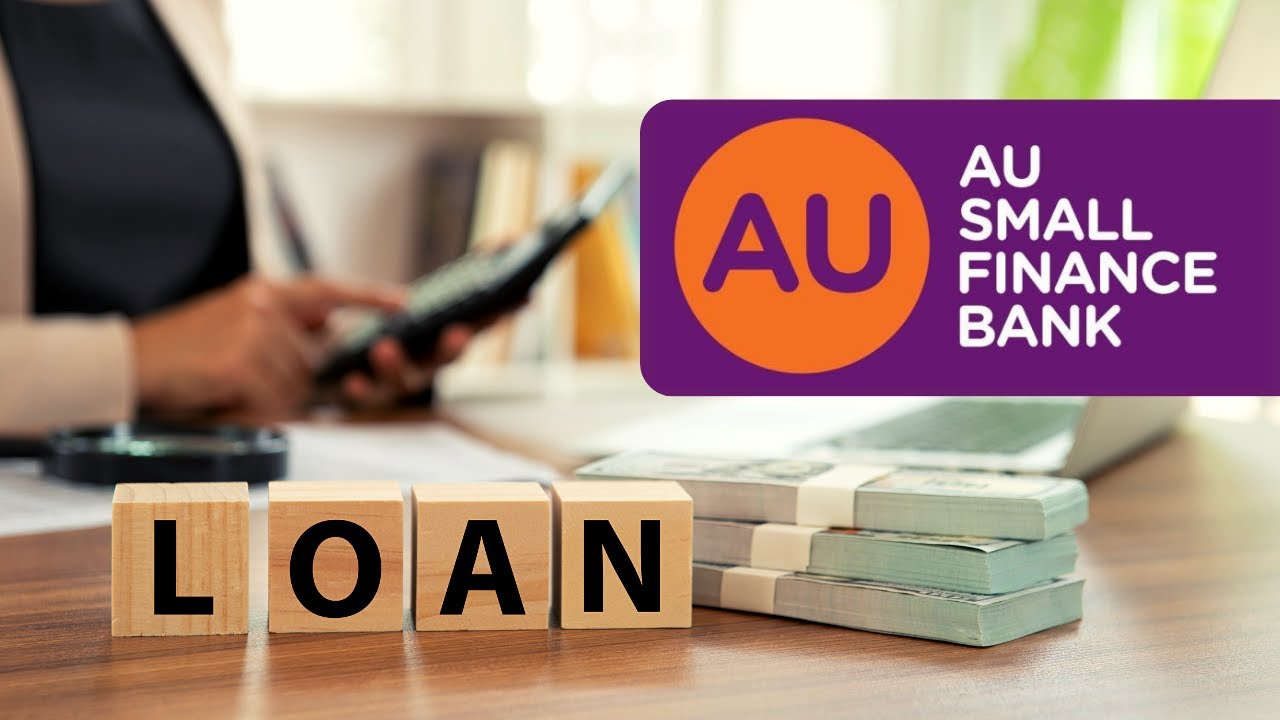 AU Small Finance Bank Personal Loan | एयू स्मॉल फाइनेंस बैंक से पर्सनल ...