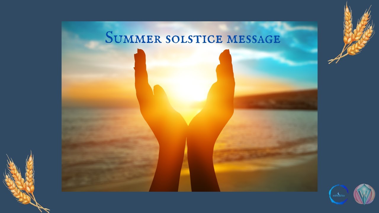 🌞SUMMER SOLSTICE MESSAGE 🌞 - YouTube