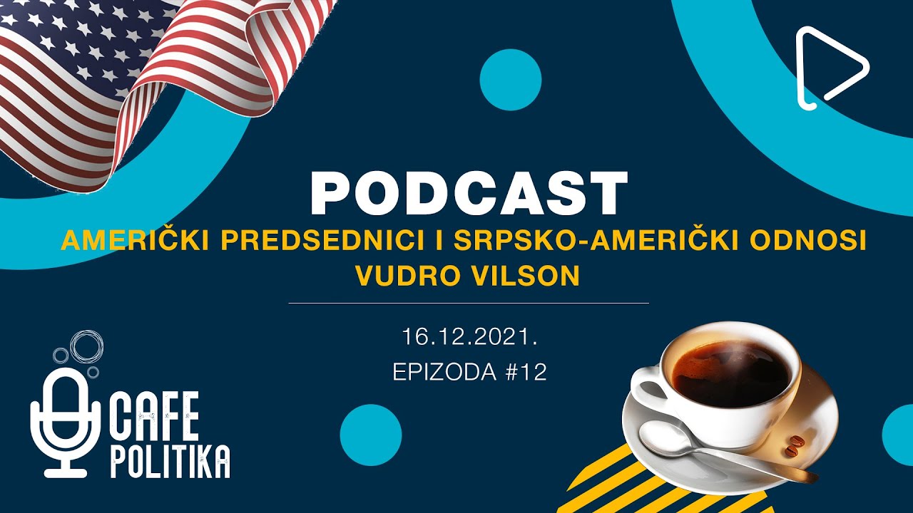 Amerikano – Podcast #12 – Američki predsednici i srpsko-američki odnosi ...