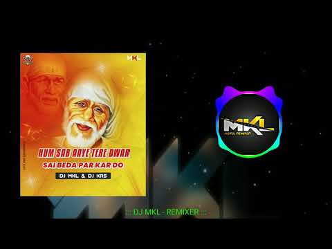 HUM SAB AAYE TERE DUWAR DJ MKL DJ KRS