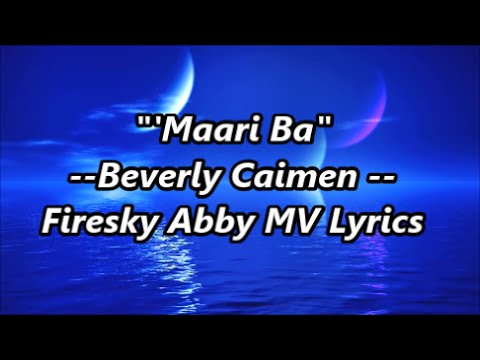 "'Maari Ba" Beverly Caimen --Theme Song of Two Mothers-- [Lyric Video ...