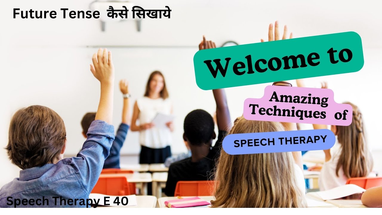 Speech Therapy E 40 Future Tense - YouTube