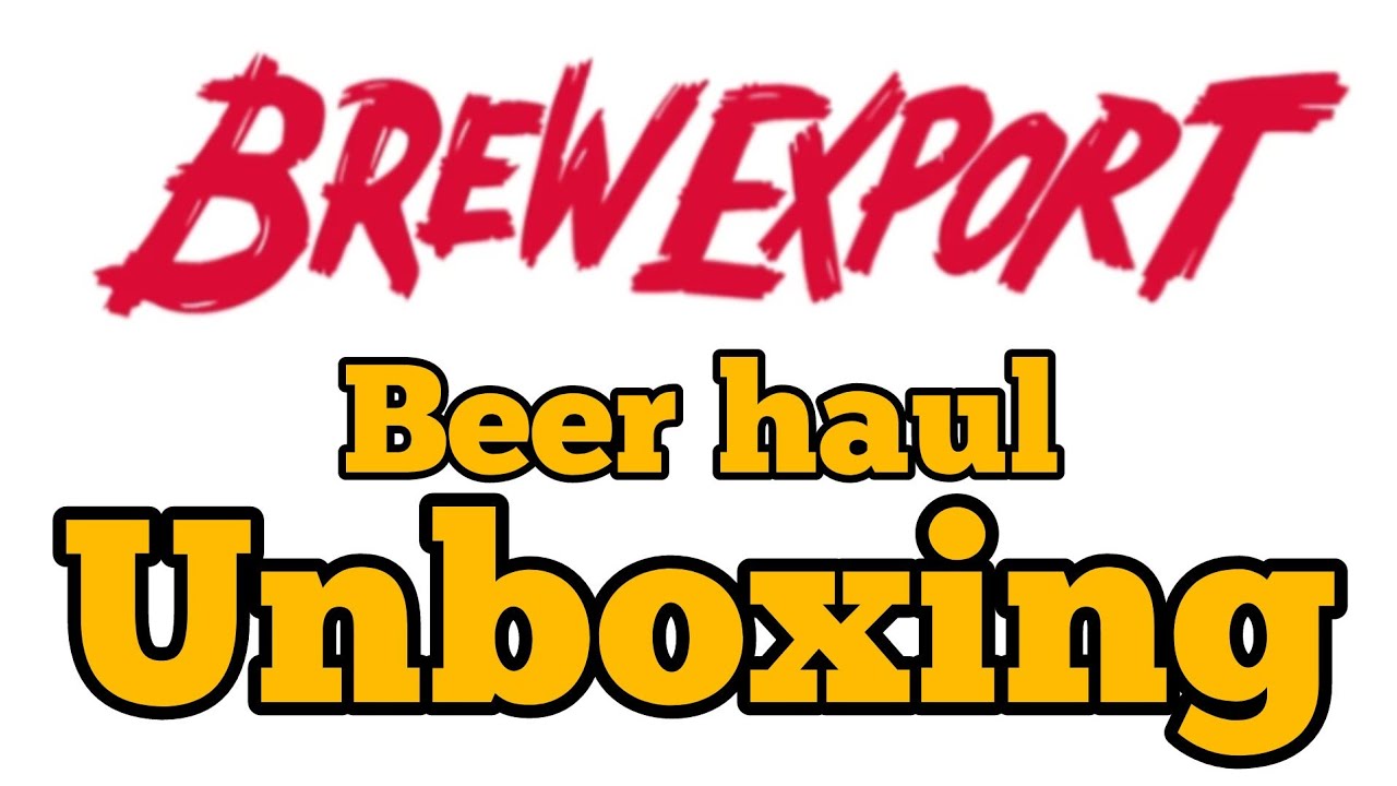 Beer unboxing from brew export. beers coming soon to the channel - YouTube