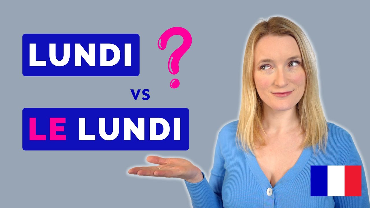 When To Use LE In Front Of Days In French YouTube when-to-use-le-in-front-of-days-in-french-youtube