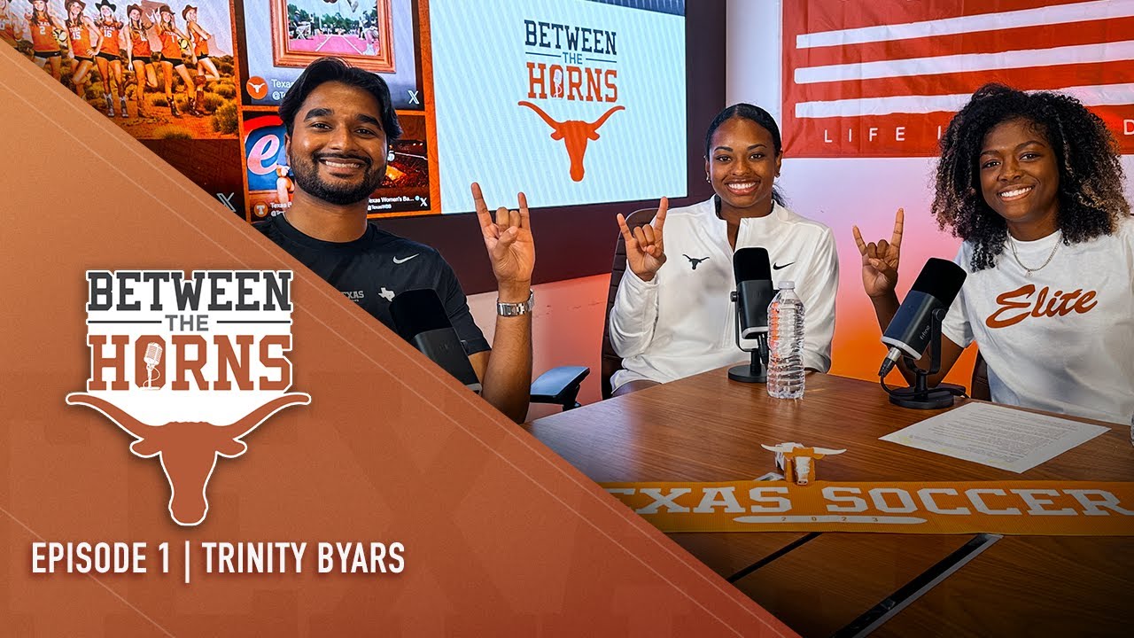 Trinity Byars on Legacy, the Forty Acres & Texas Soccer | Between The ...