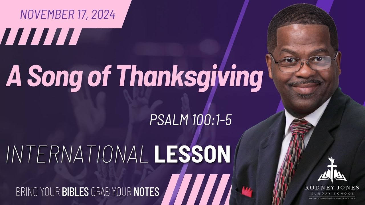 A Song of Thanksgiving, Psalm 100:1-5, November 17, 2024, International ...