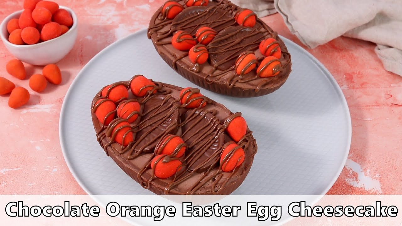 Chocolate Orange Easter Egg Cheesecake Recipe - YouTube
