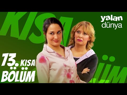 Yalan Dünya 73. Kısa Bölüm