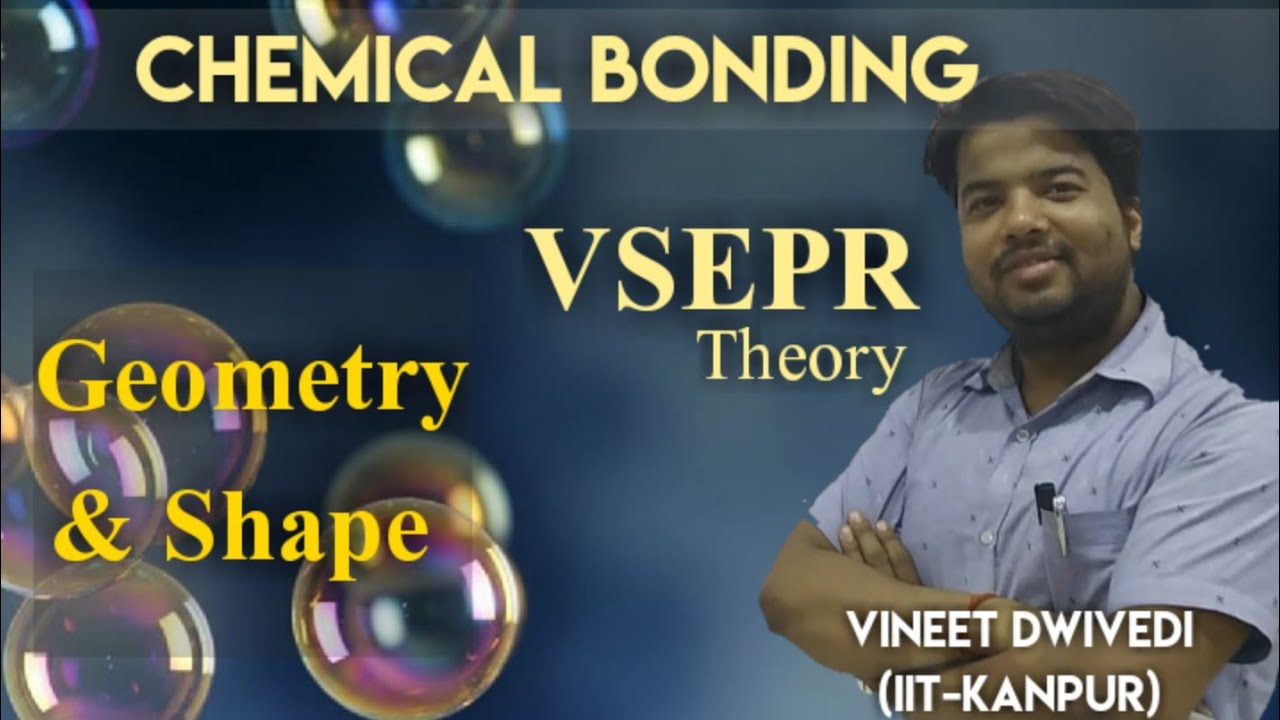 COMPLETE VSEPR THEORY+ EXAMPLE|CHEMICAL BONDING|IIT-JEE/NEET - YouTube