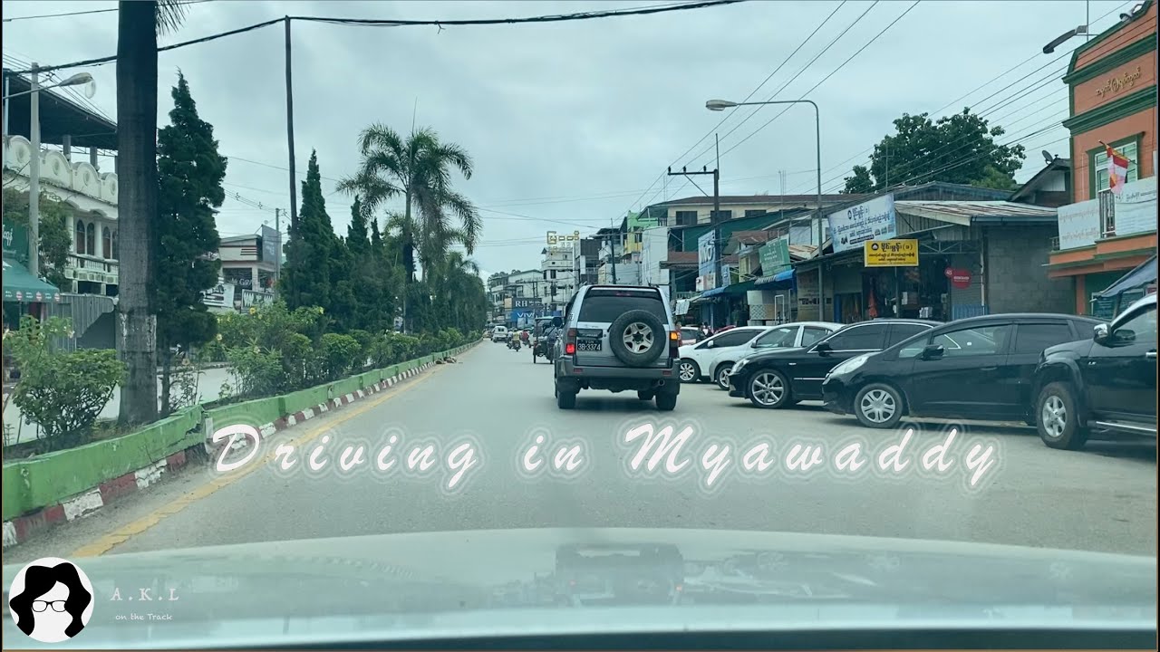 Driving in Myawaddy [ Part 1 ] - YouTube