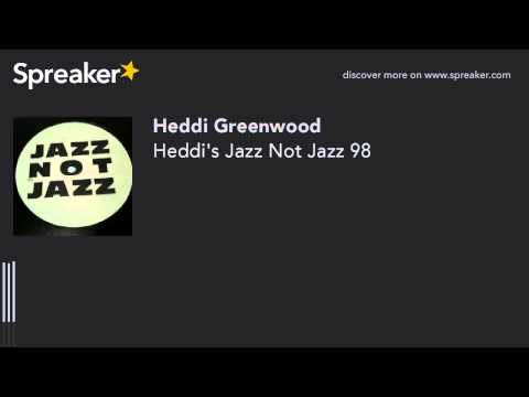 Heddi's Jazz Not Jazz 98