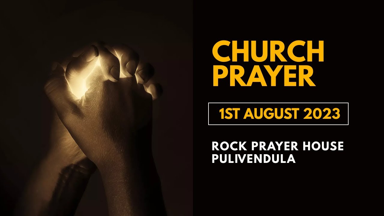 || Church Prayer || 1st August 2023 || Rock Prayer House, Pulivendula ...