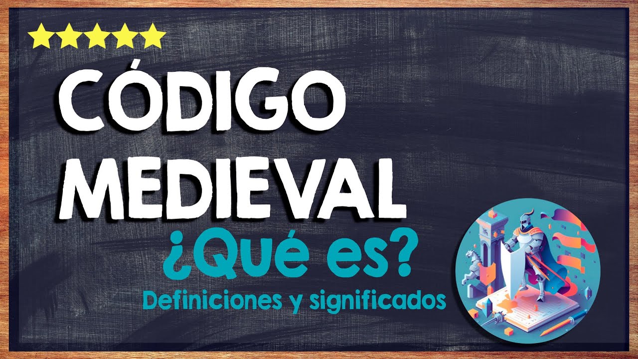 🙏 ¿Qué es el Código Medieval? - El Código por el que se Regían los ...
