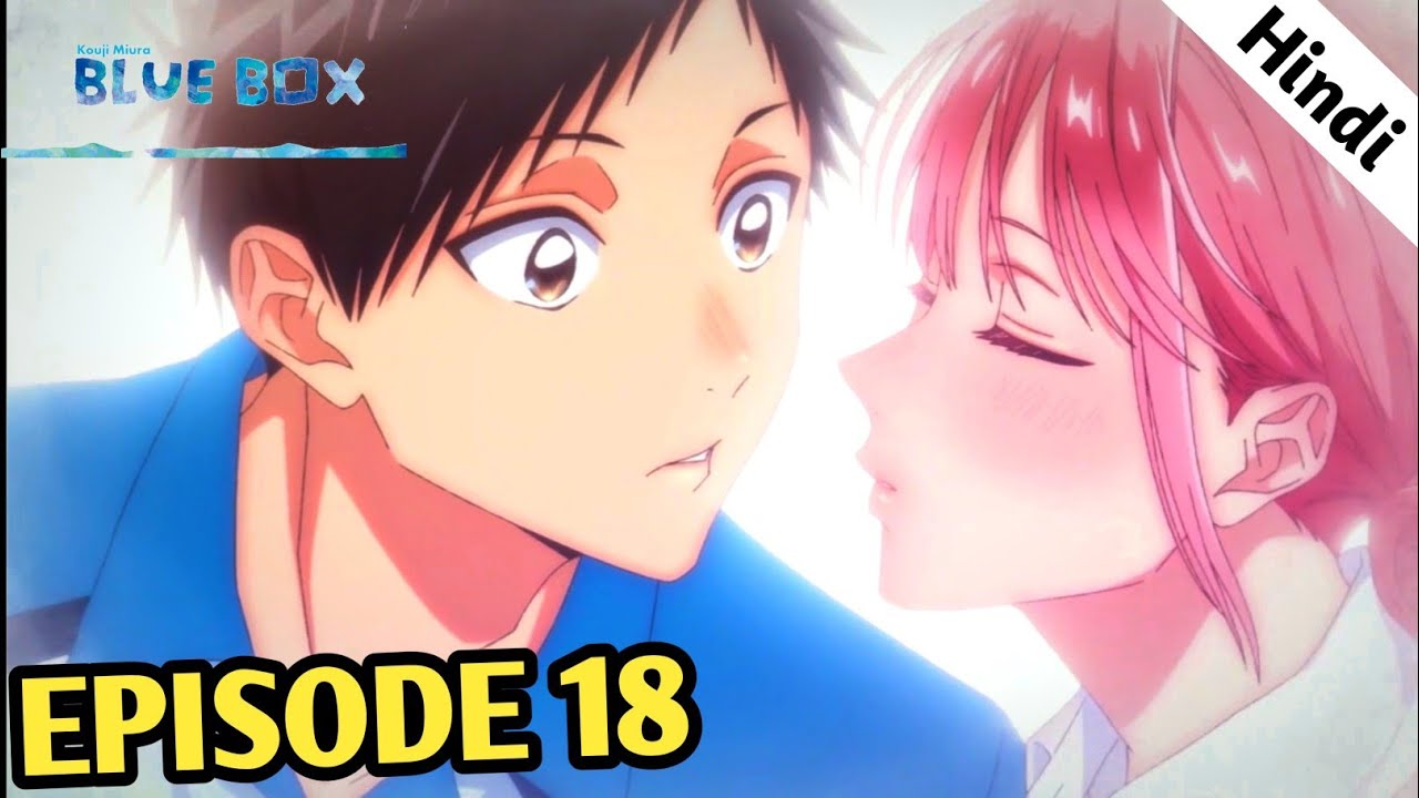 Blue Box Episode 18 Explained in Hindi | | Blue Box Season 1 - YouTube