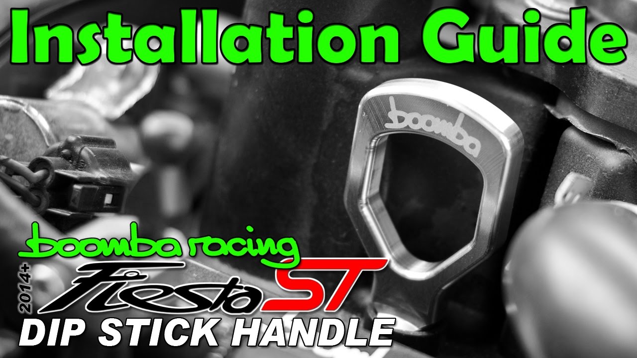 Intro & How to Install | Boomba Dip Stick Handle for '14+ Ford Fiesta ...