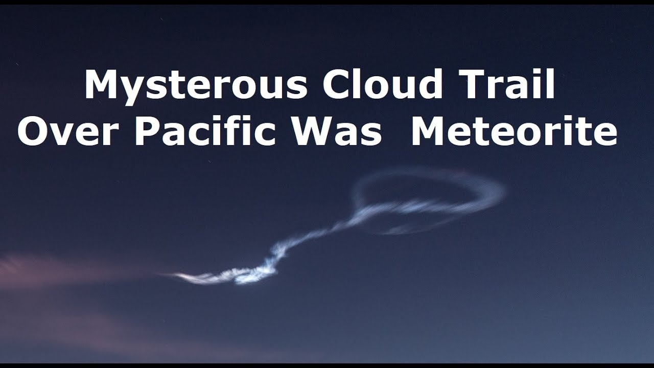 Mysterious Cloud Trail Over California Was A Meteor Trail - YouTube