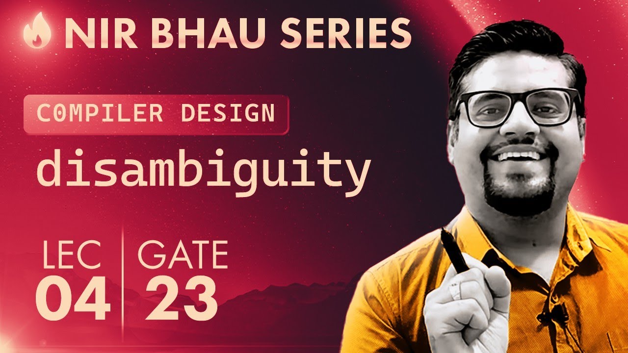 NIR BHAU Series Lecture 4 | Disambiguity Rules | Compilers | GATE 2023 ...