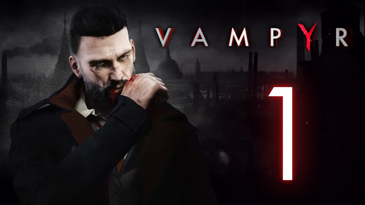Vampyr - Episode 1 (You're a Vampire, Jonathan) - YouTube