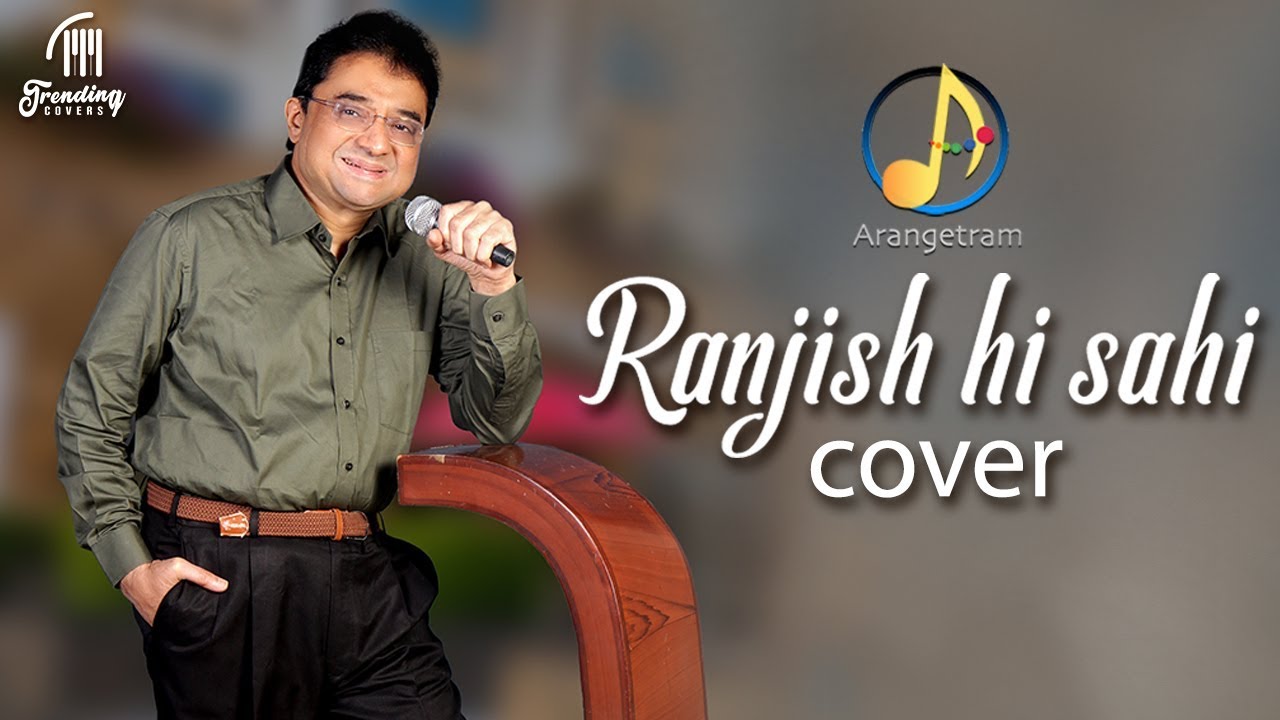 Ranjish Hi Sahi Song Cover Video | Mehdi Hassan | Ramesh Iyer | Ghazal ...