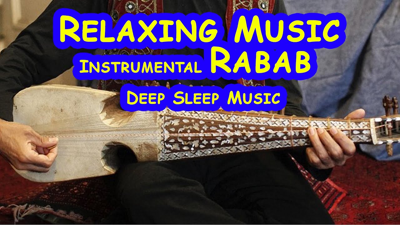 Relaxing Music Instrumental Rabab Deep Sleep Music - YouTube