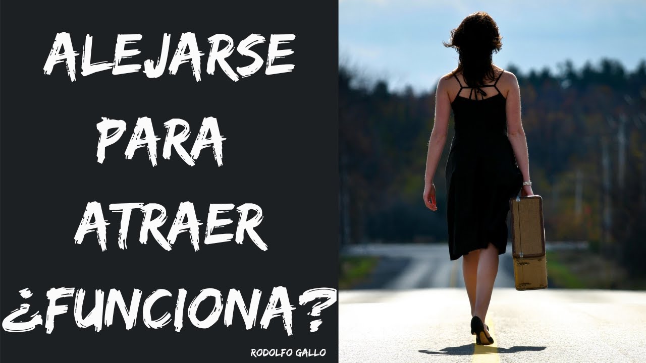 ALEJARSE PARA ATRAER ¿FUNCIONA? - YouTube