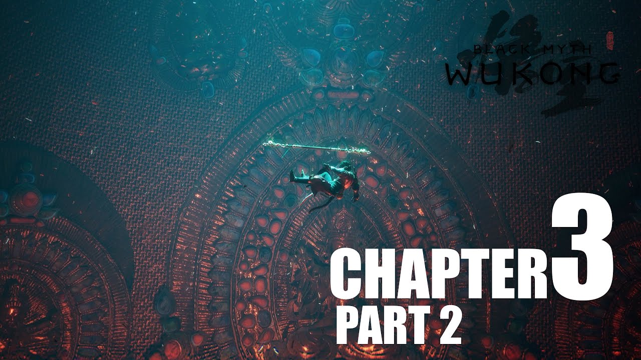 Black Myth: Wukong (CHAPTER 3 PART 2 !!!) NO COMMENTARY - YouTube
