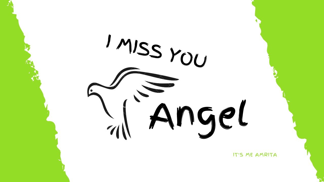 I miss you Angel | - YouTube
