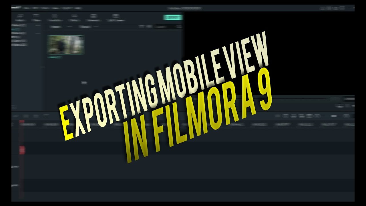 EXPORTING MOBILE VIEW IN FILMORA 9 - YouTube