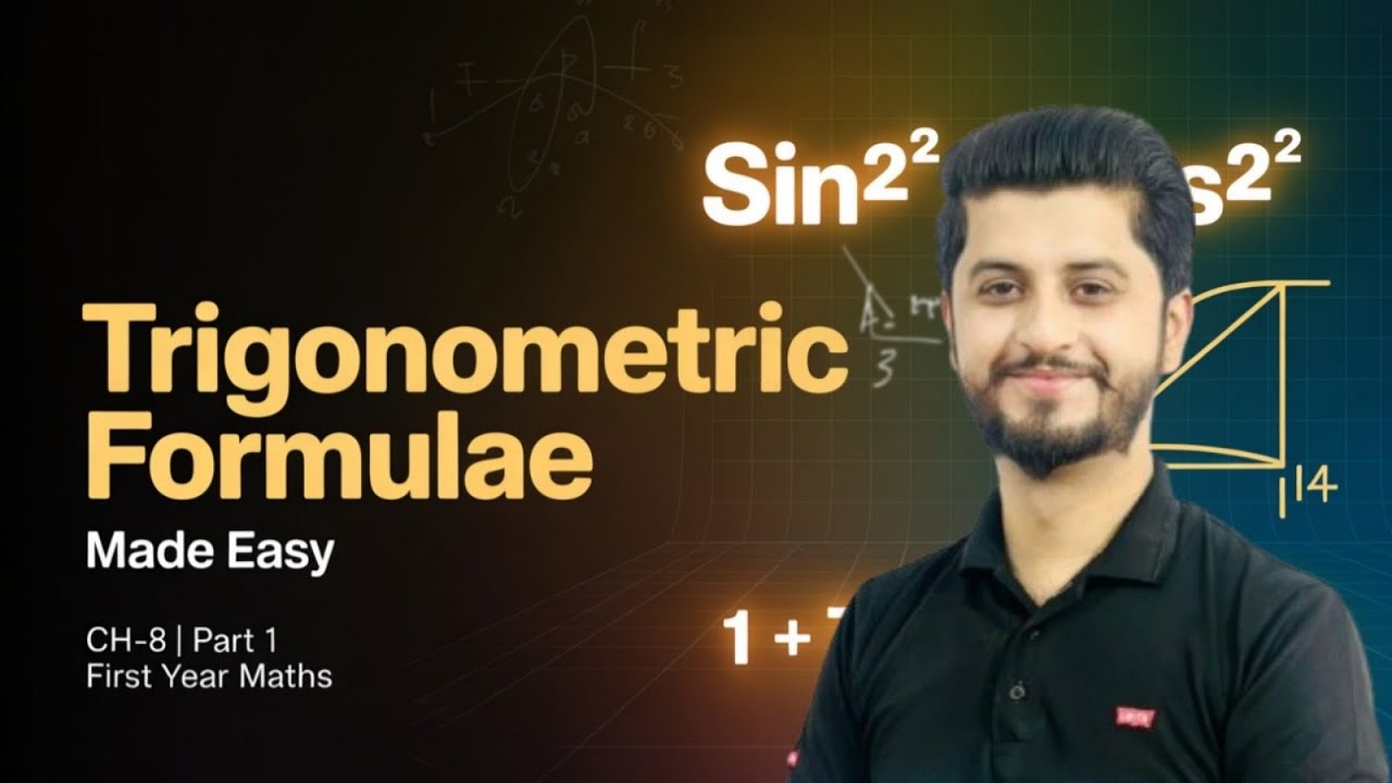 Trigonometric Formulae Made Easy | First Year Mathematics Chapter 8 ...