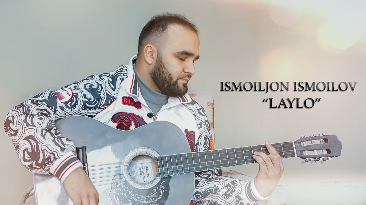 Исмоилчон Исмоилов - ЛАЙЛО | Ismoiljo Ismoilov - LAYLO - YouTube
