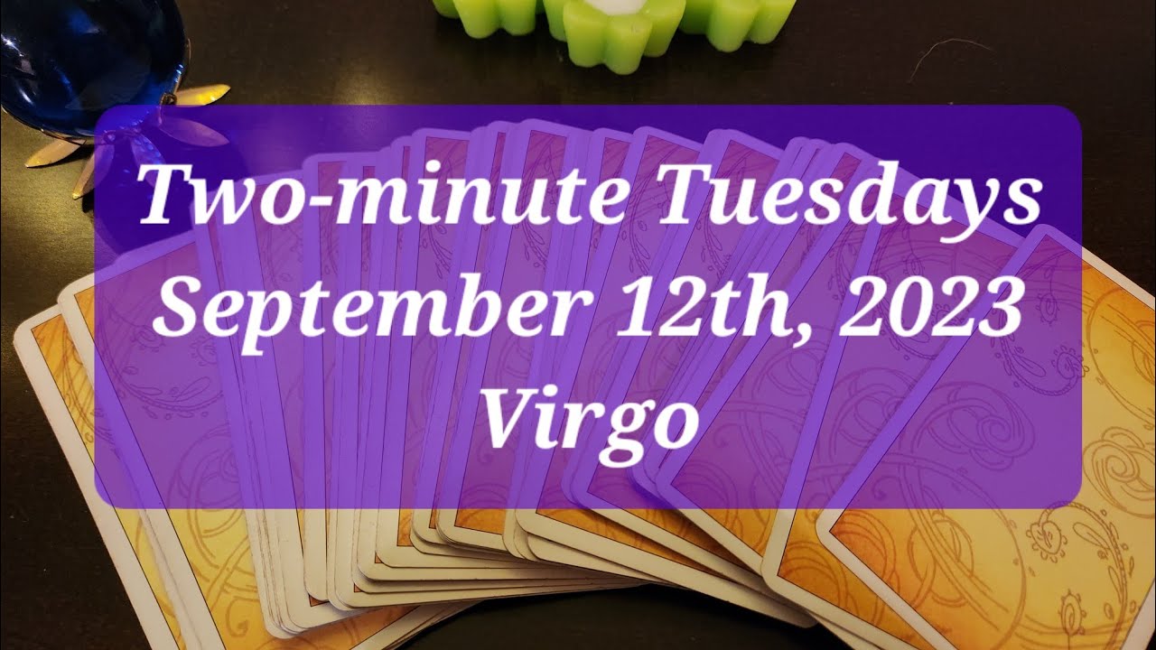 2-Min Tuesdays Tarot September 12, 2023: Virgo - YouTube