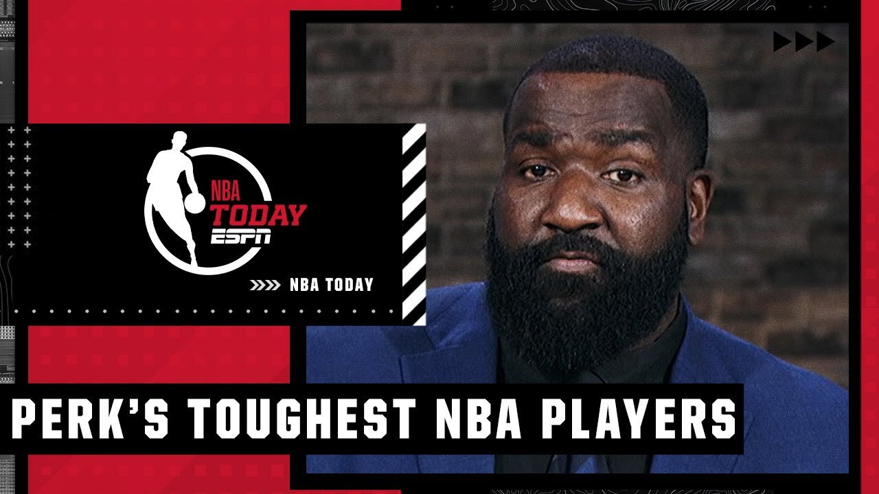 Perks Toughest Players In The NBA NBA Today YouTube perks-toughest-players-in-the-nba-nba-today-youtube