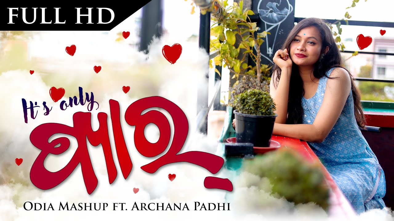 It's Only Pyar || Odia New MashUp || Archana Padhi || Abhijit Tripathy ...