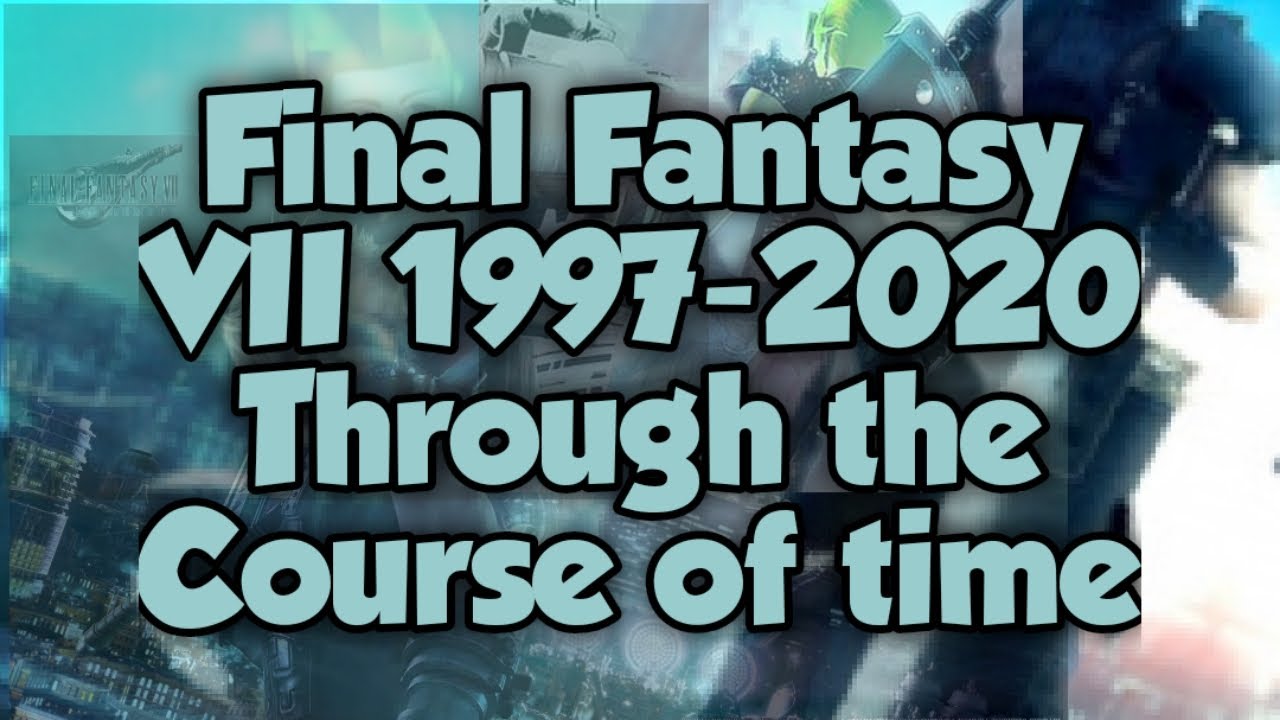 FF7 Opening from 1997 2020| FFVII Compilation - YouTube