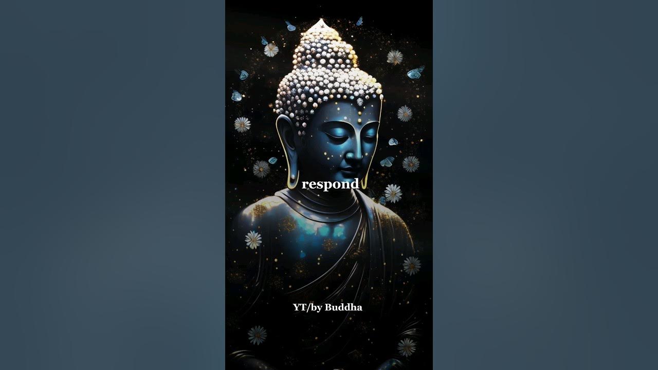 Buddha says do not learn how to react #buddhaquotes #motivational # ...