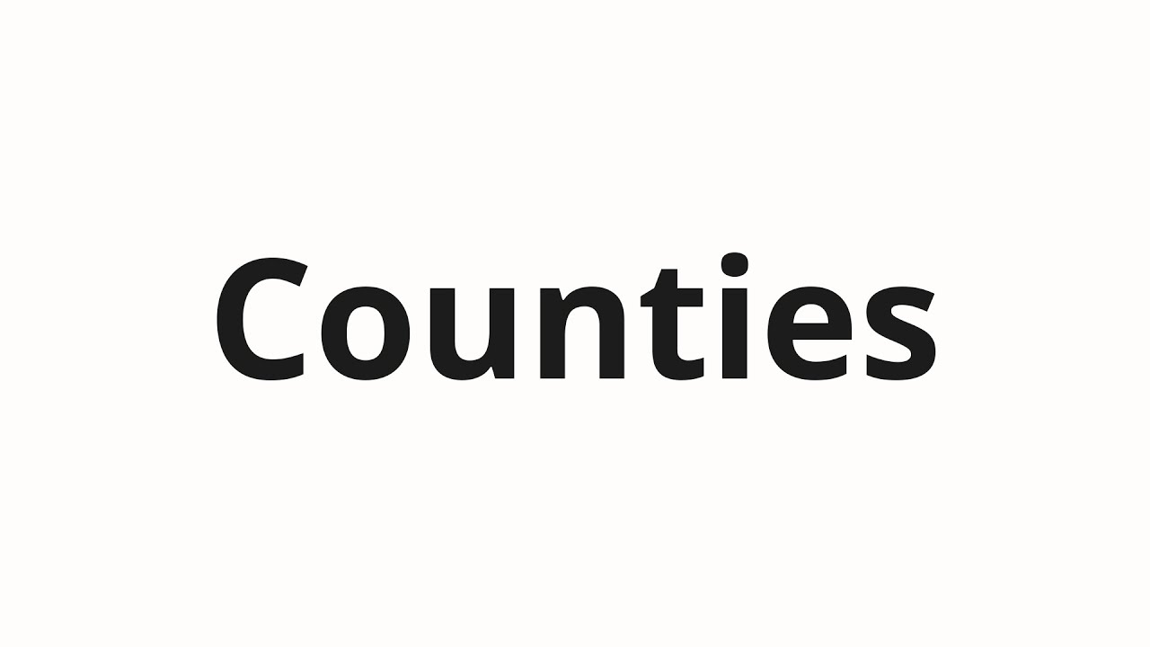 How to pronounce Counties - YouTube