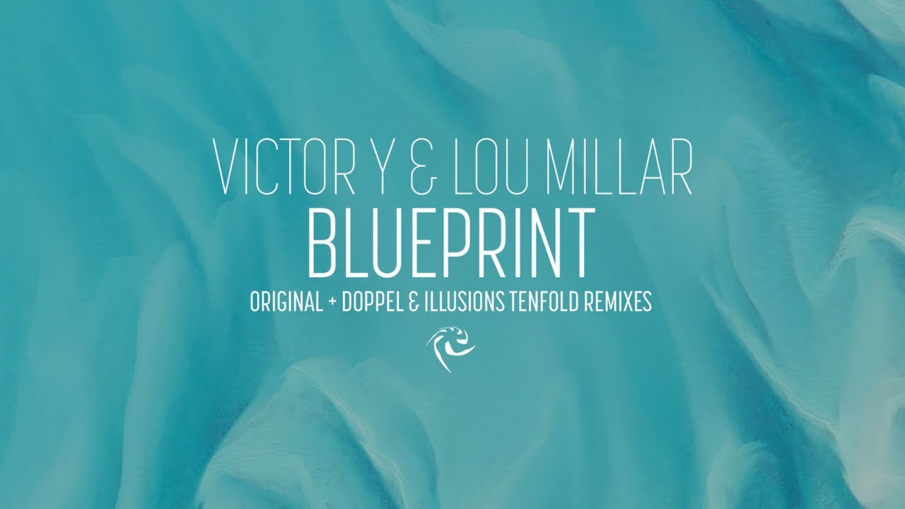 VICTOR Y & LOU MILLAR - Blueprint (Illusions Tenfold Reimagine) [Open ...