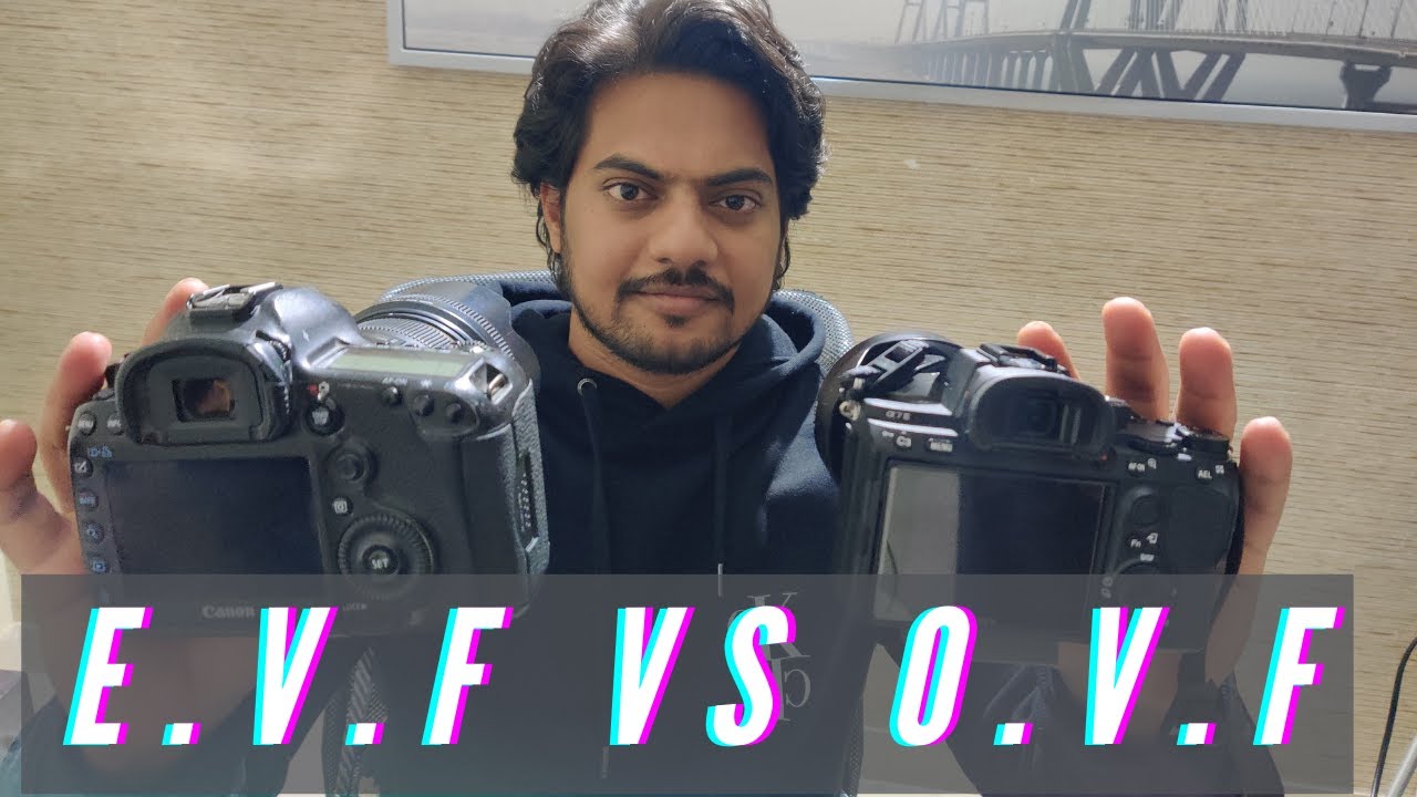 EVF VS OVF ఇ వి ఎఫ్ // ఓ వి ఎఫ్ అసలు ఇవి ఏంటి ??? whats the difference ...