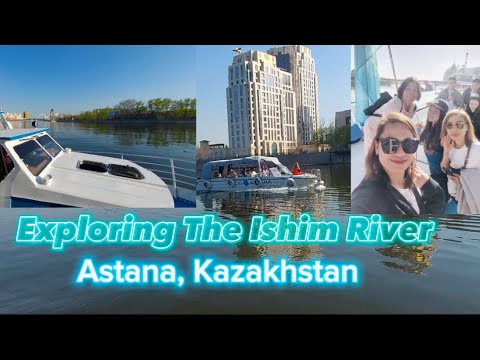 [4K] Exploring the Ishim River in Astana, Kazakhstan || Boating Tour ...