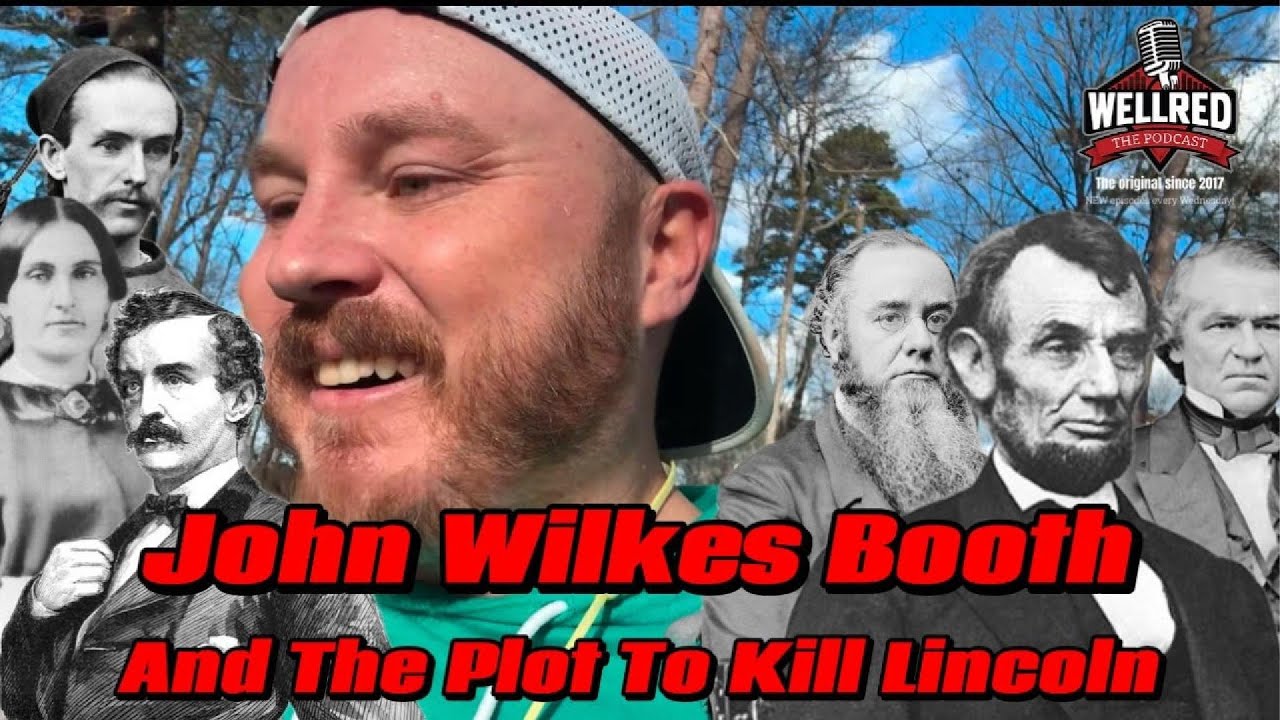 WR Podcast: Corey Explains John Wilkes Booth and The Conspirators ...