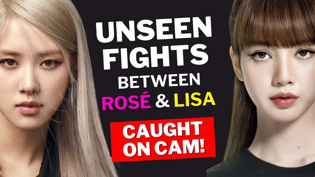 Blackpink Rosé and Lisa’s Fight That We’ve Never Realized - YouTube