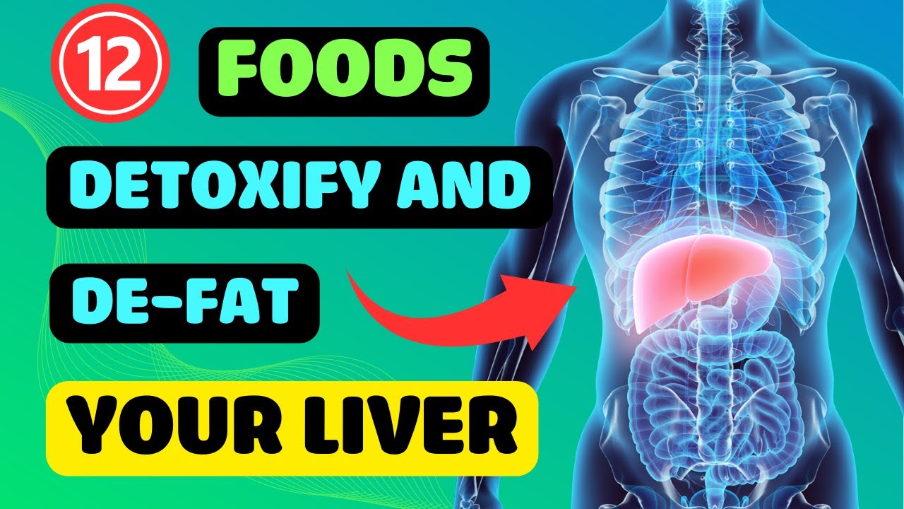 [ MUST EAT ] Cleanse and detoxify THE LIVER with these 12 foods ! - YouTube