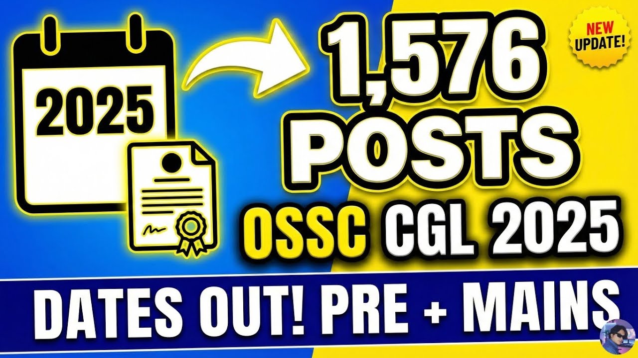 OSSC CGL 2025 OFFICIAL NOTIFICATION 🚨 | 1,576 POSTS | APPLY DATES & PRE ...