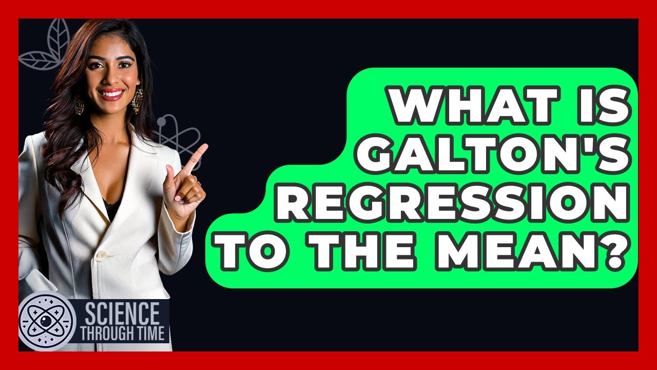 What Is Galton's Regression To The Mean? - Science Through Time - YouTube